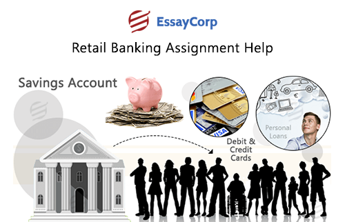Retail Banking Assignment Help | Retail Banking Homework Help