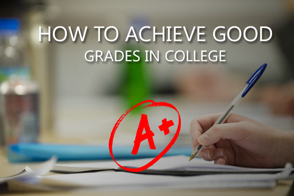 How to Get Good Grades in College