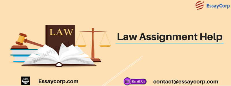 How EssayCorp Makes it Easy to Score A+ Grade in Law Assignment?